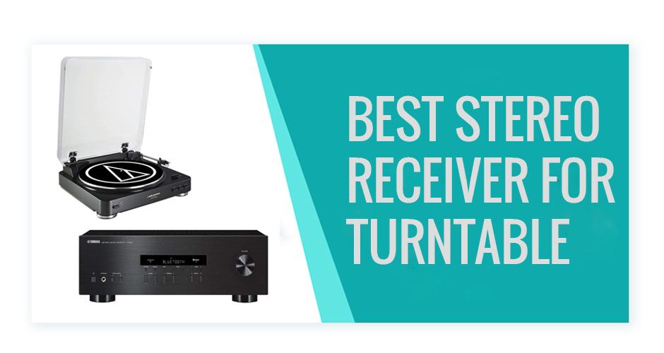Best Receiver for Turntable In 2025 Buyers Guide