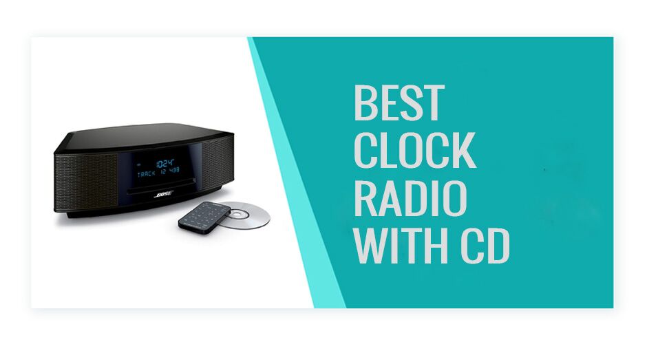 Best Clock Radio With CD Player (Sep 2022) Buying Guide